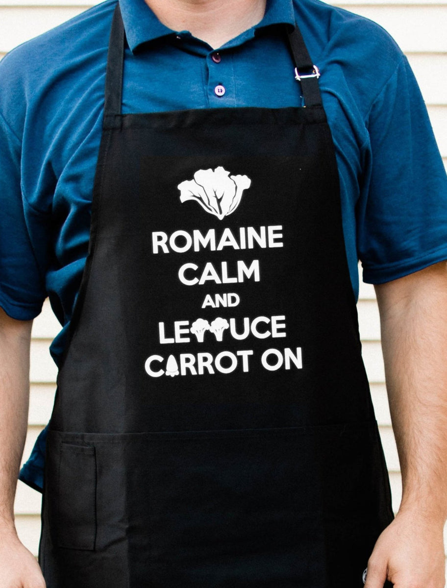Romaine Calm and Lettuce Carry On - Men's Apron | ApronMen.com